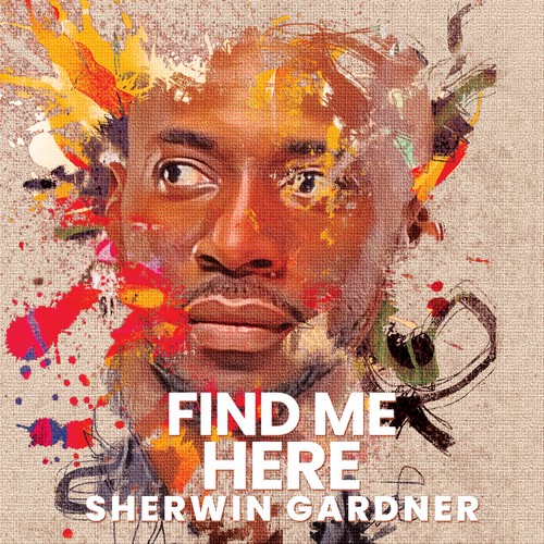 Find Me Here (Blessings Find Me) Radio - Listen to Sherwin Gardner ...